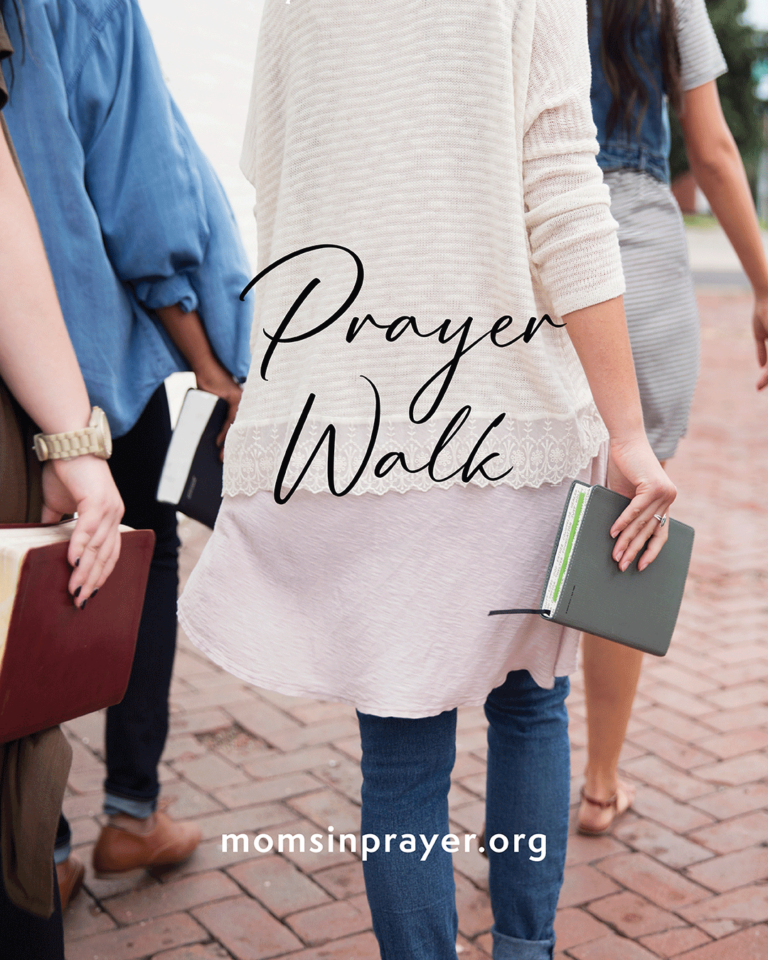 Prayer Walk - Moms In Prayer International